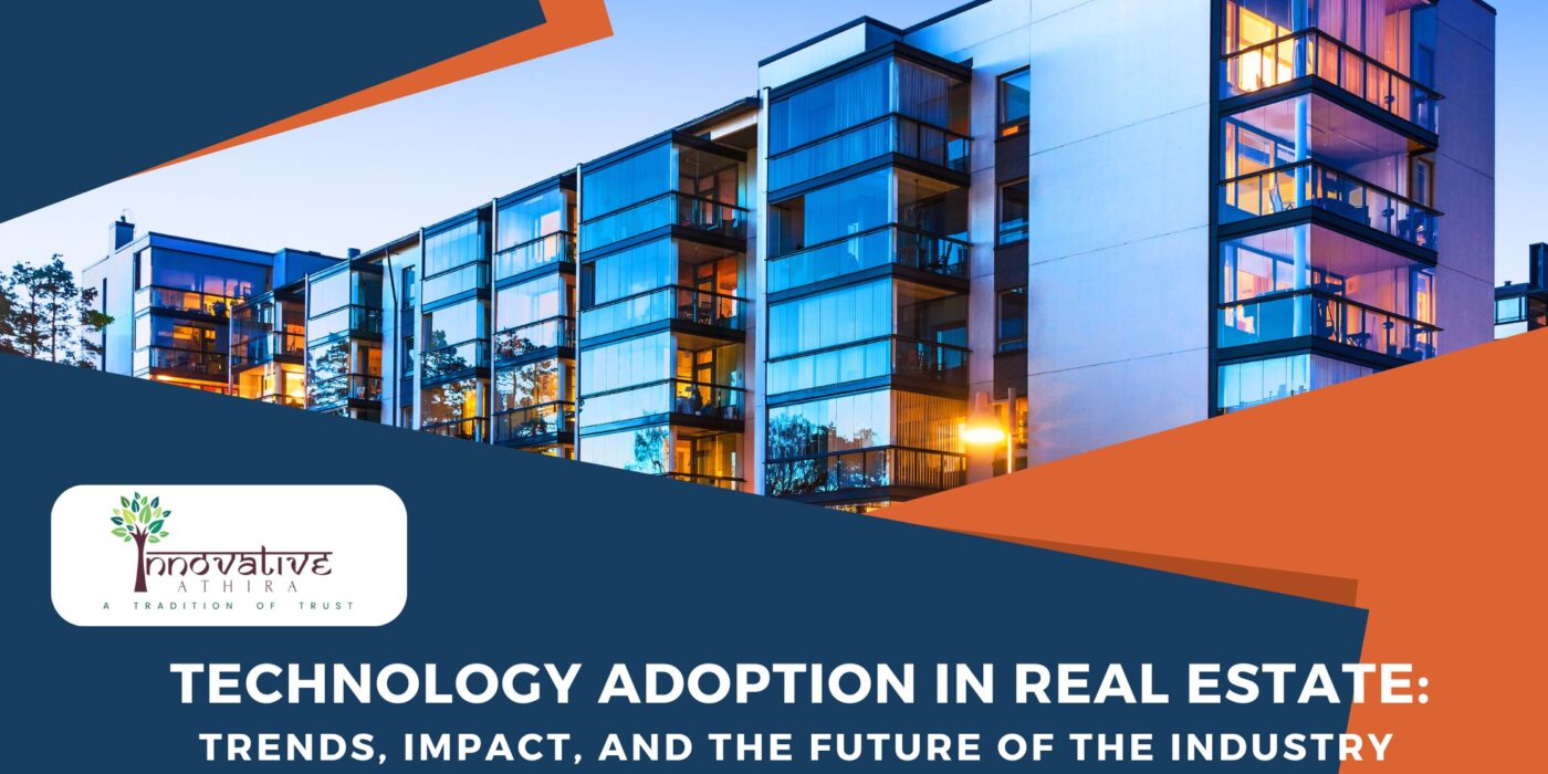 Technology Adoption in Real Estate: Trends, Impact, and the Future of the Industry - Innovative
